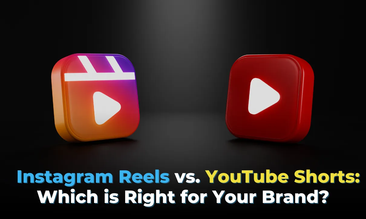 Instagram reels vs youtube shorts: best video strategy for brands